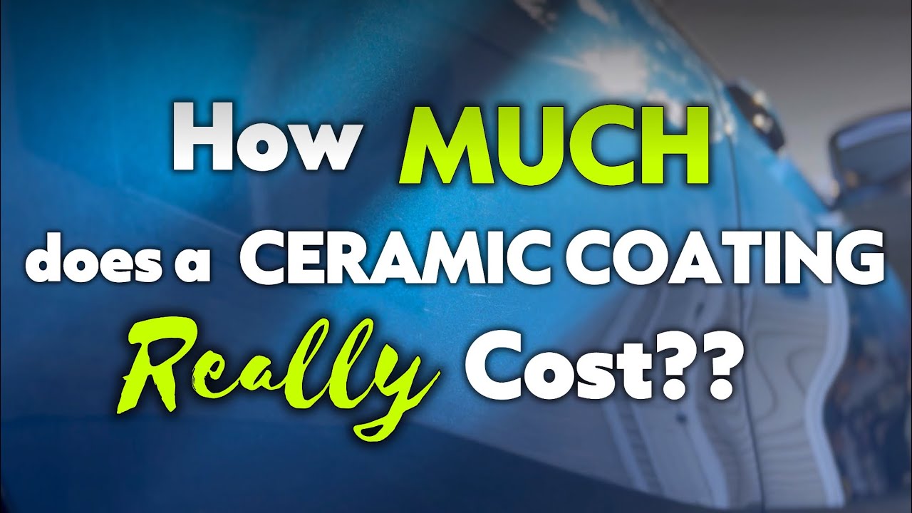 How Much Does A Ceramic Coating REALLY Cost? | Professional Detailer ...