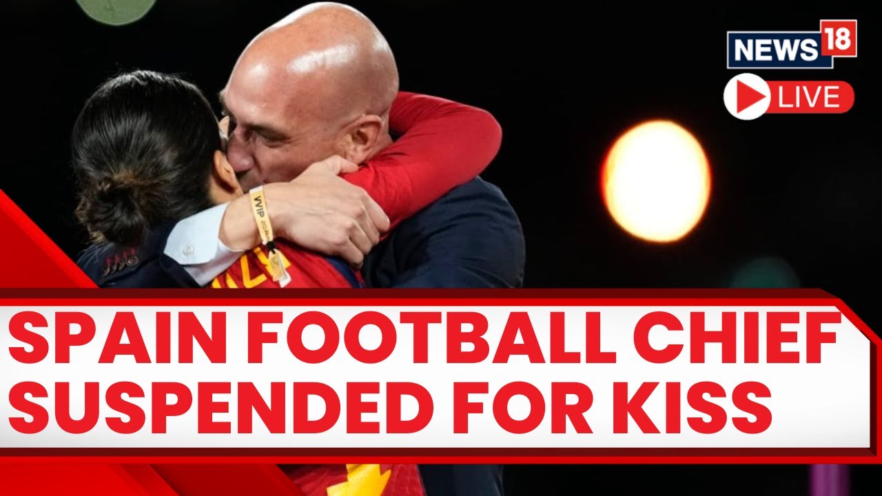 Spain Kiss Controversy | Spain’s Football Chief Luis Rubiales Suspended ...