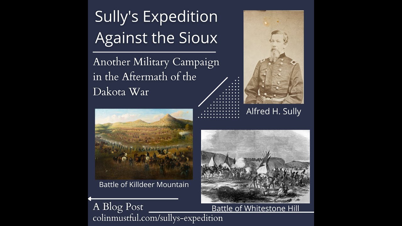Sully's Expedition Against the Sioux: Another Military Campaign in the ...