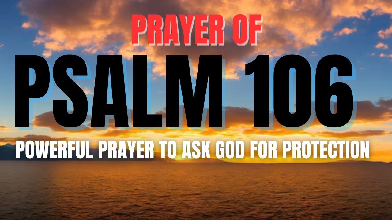Psalm 106 Prayer to ask God for support and protection - YouTube