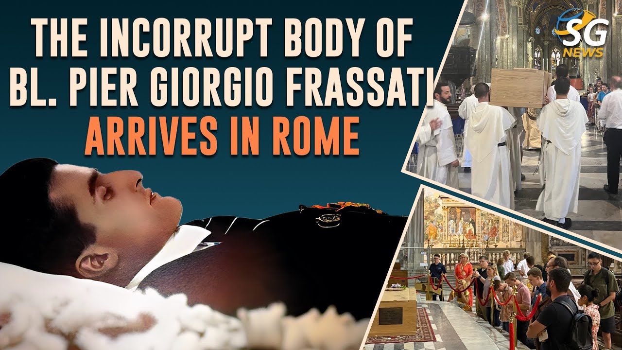THE INCORRUPT BODY OF BL. PIER GIORGIO FRASSATI ARRIVES IN ROME FOR ...