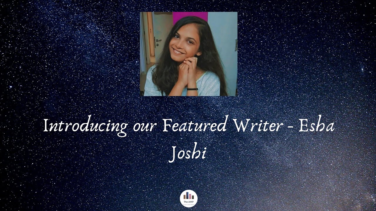 Introducing our Featured Writers #17 - Esha Joshi - YouTube