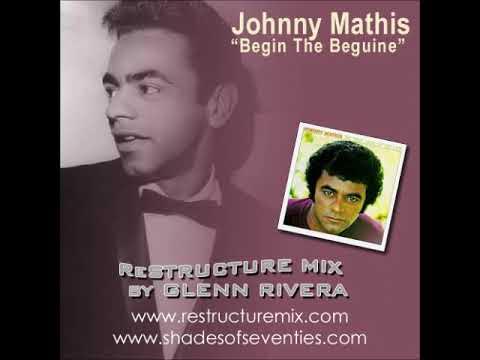 REISSUE: "Begin The Beguine" - Glenn Rivera ReStructure Mix - Johnny Mathis - YouTube