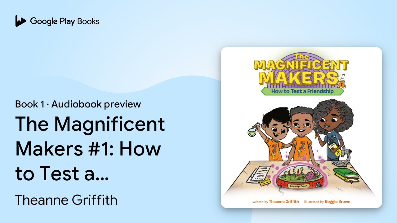The Magnificent Makers #1: How to Test a… Book 1 by Theanne Griffith ...