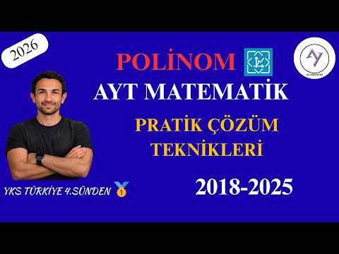 2018-2025 POLİNOM Çıkmış Sorular | Yks 4.sünden Konu Anlatım Destekli | AYT MATEMATİK | YKS 2026