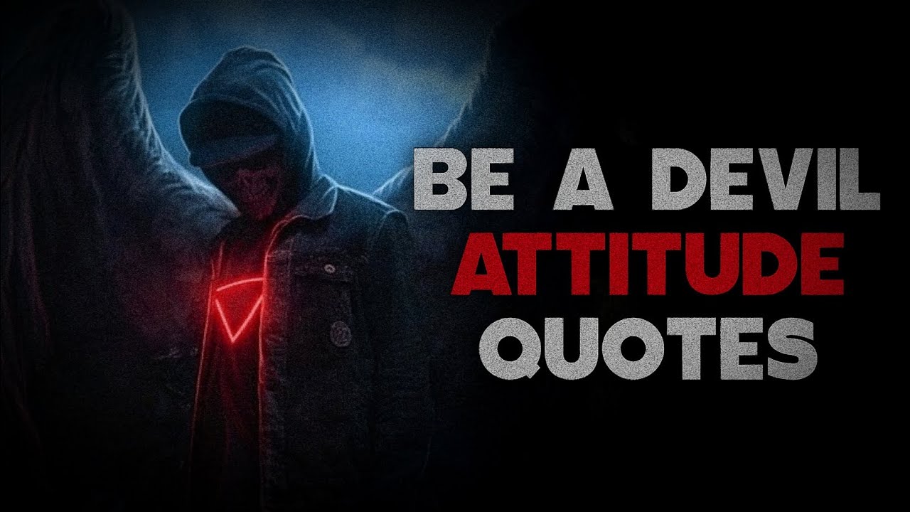 BE A DEVIL | GREATEST ATTITUDE QUOTES - YouTube