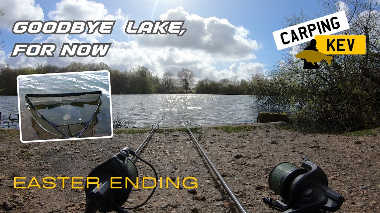 GOODBYE LAKE, FOR NOW. EASTER ENDING - Carp Syndicate Fishing in 2024 @carpingkev - YouTube