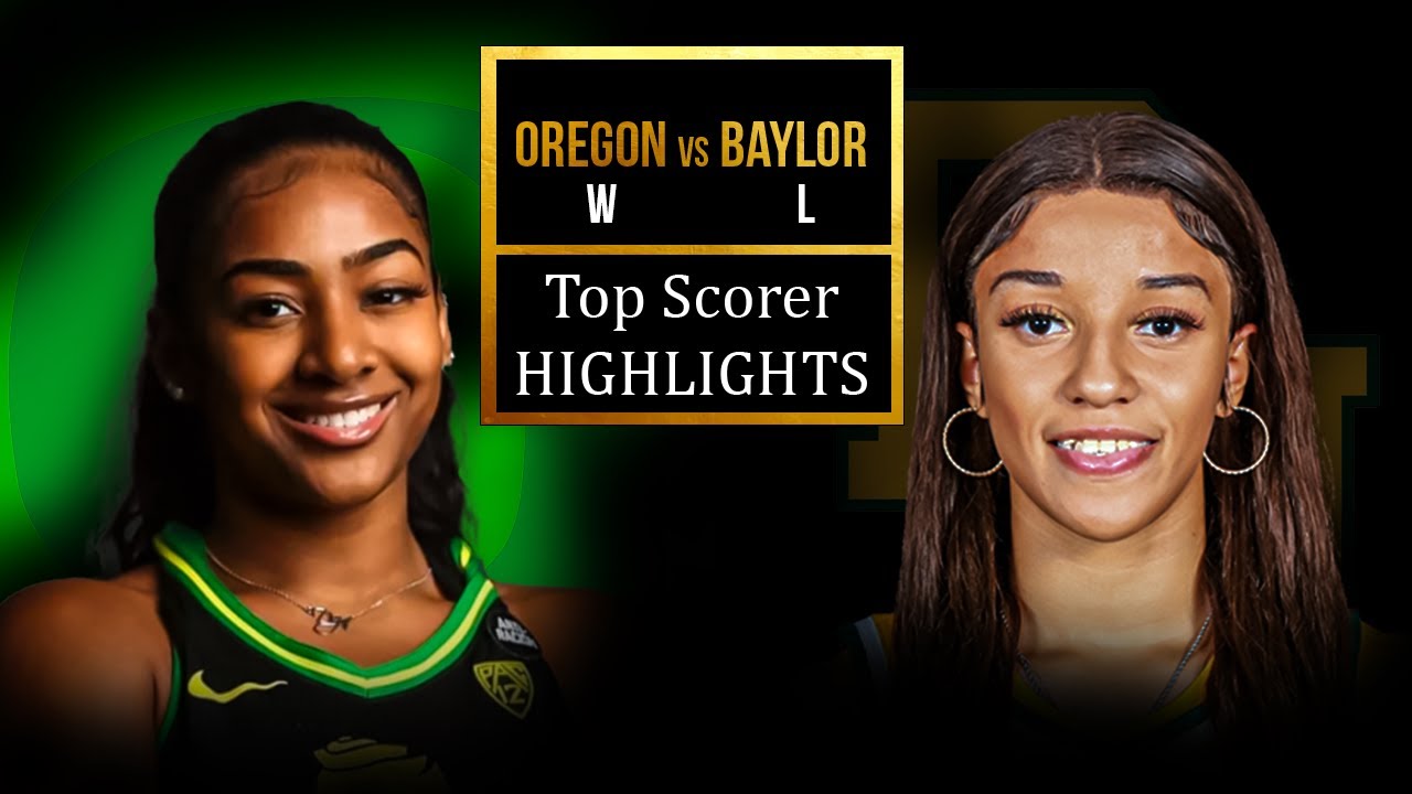 Oregon vs Baylor Top Scorer Highlights | Nov 10, 2024 - YouTube