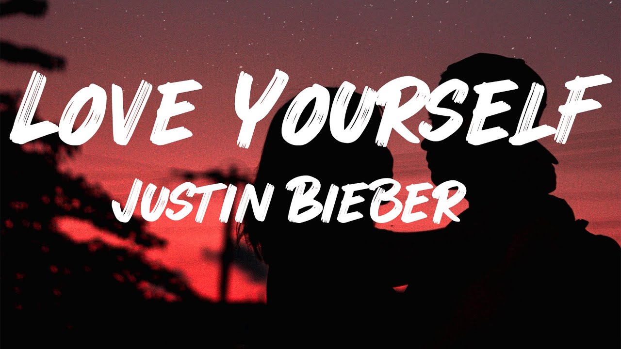 Justin Bieber - Love Yourself (Lyrics) - YouTube