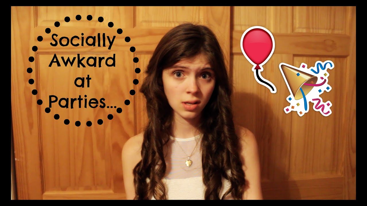 Socially Awkward at Parties... - YouTube