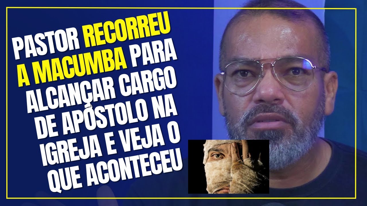 PASTOR FOI NA MACUMBA PARA ALCANÇAR CARGO MINISTERIAL | PR PAULO ...