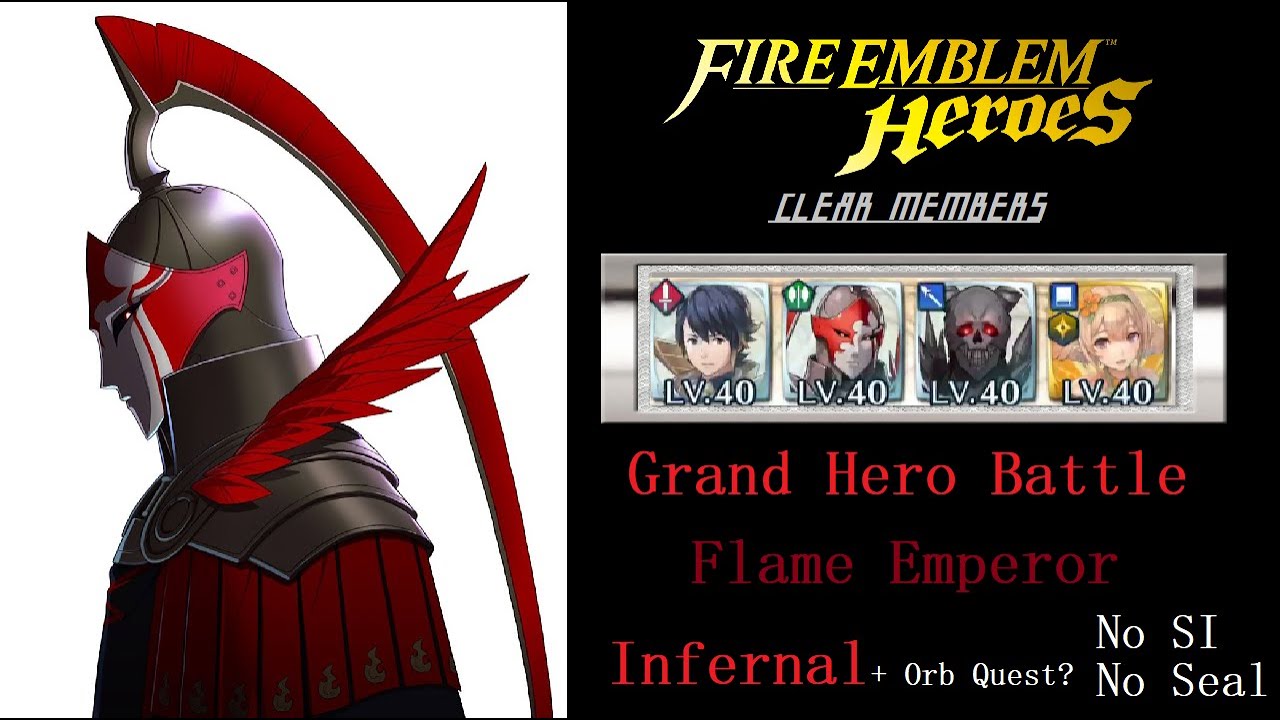 [Guide] Grand Hero Battle - Flame Emperor (Infernal + Orb Quest?, No SI ...
