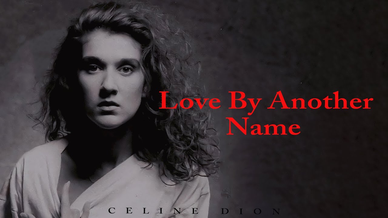 C line Dion Love By Another Name Lyrics YouTube c-line-dion-love-by-another-name-lyrics-youtube