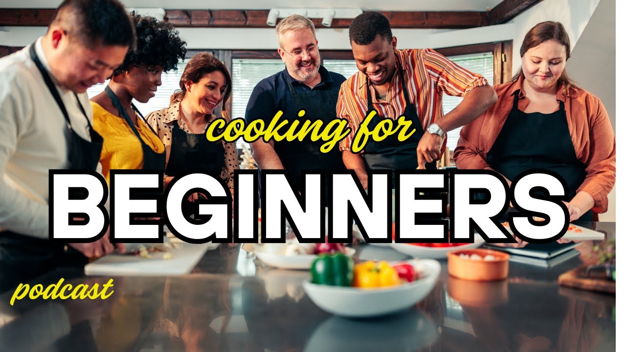 3 Cooking Rules Every Beginner Must Know (Podcast Episode) - YouTube