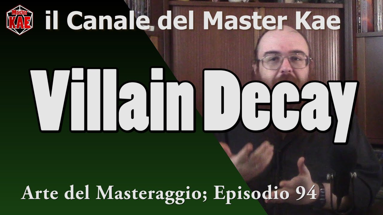 l'Arte del Masteraggio - 94 Villain Decay - YouTube