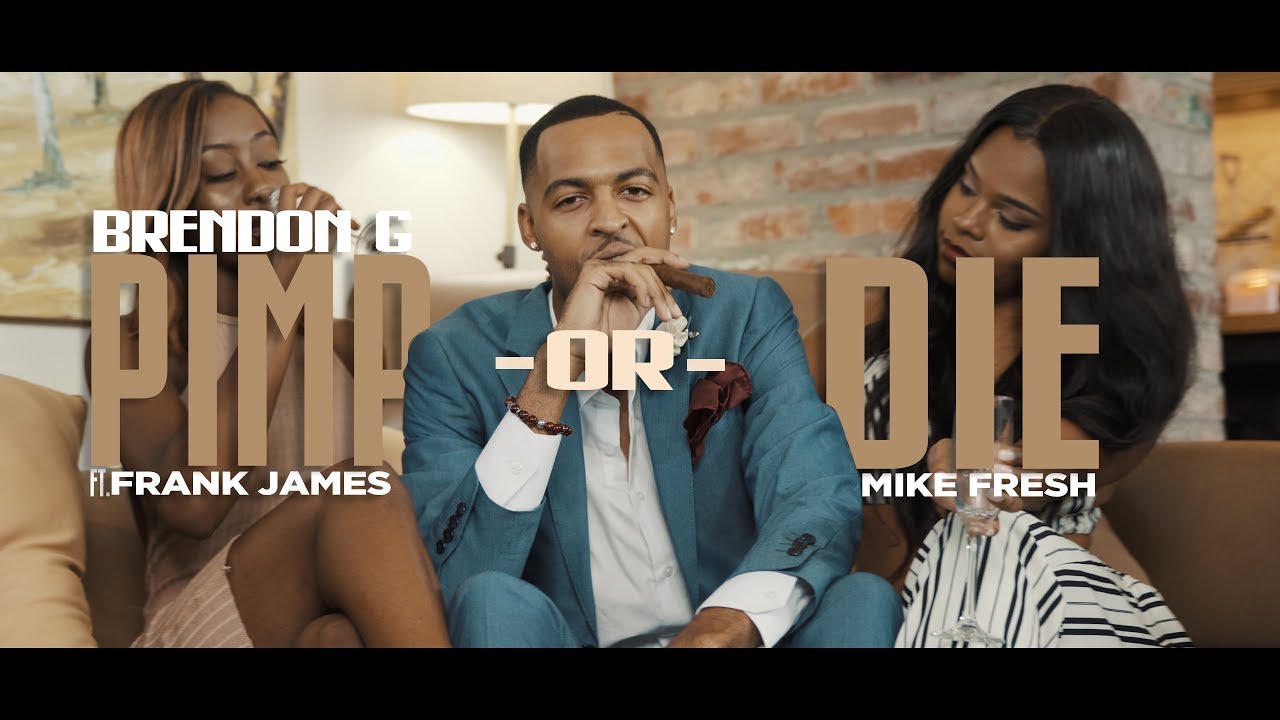 Brendon G ft. Frank James & Mike Fresh - Pimp Or Die (Sony a6500 Music ...