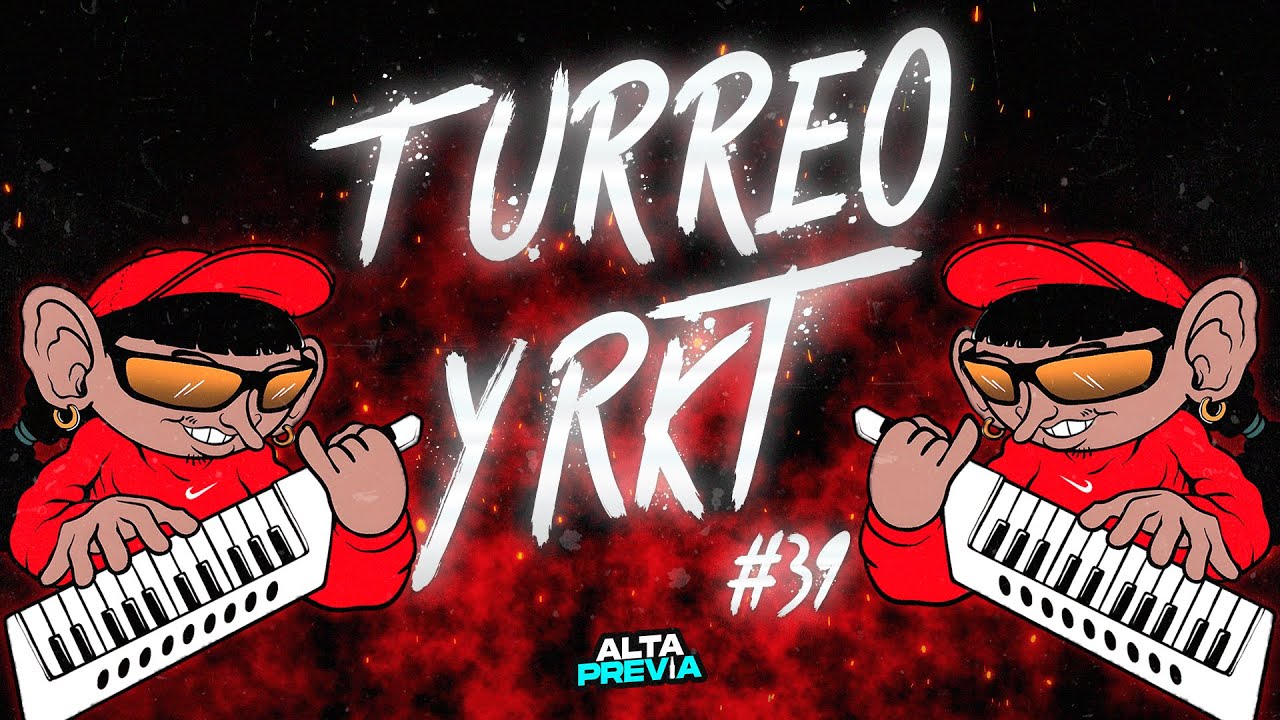 TURREO Y RKT #39 😈 FIESTERO RKT (LO MAS NUEVO 2023) | ALTA PREVIA - YouTube