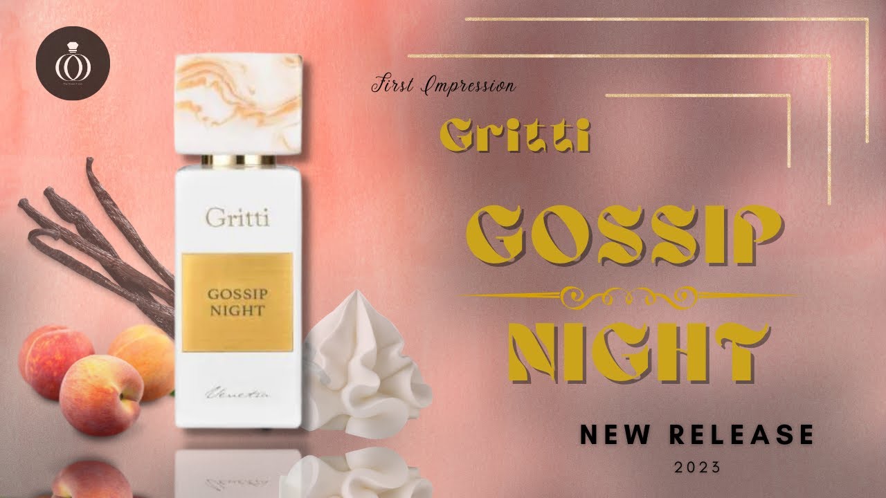 First Impression - Gossip Night - Gritti - The Scent Freak - YouTube