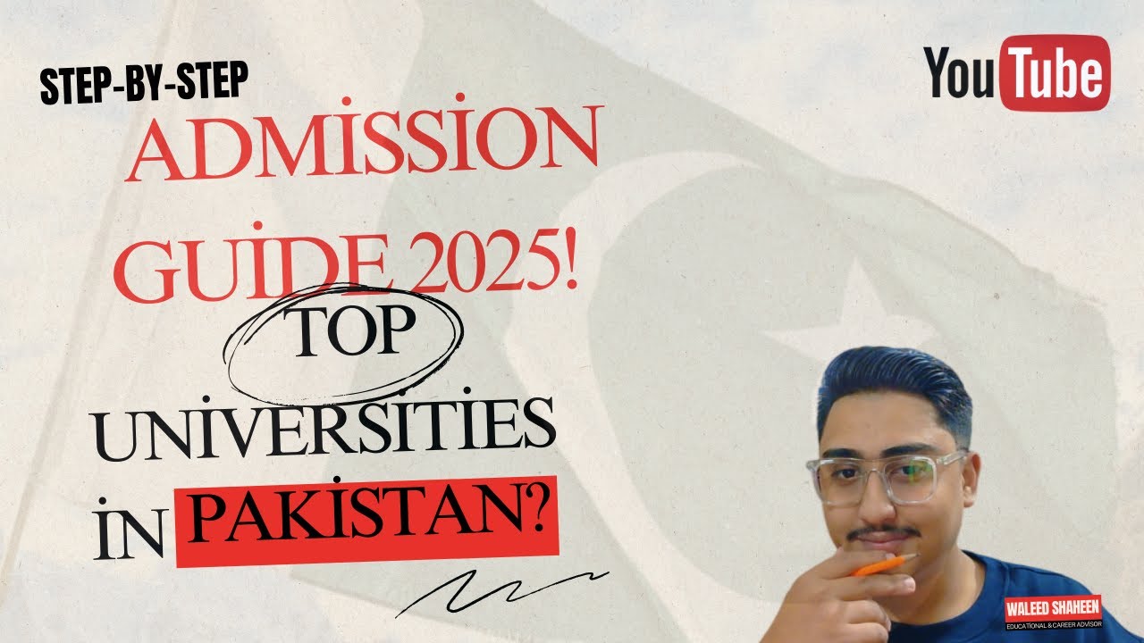 🎓 Step-by-Step Admission Guide 2025 | Top Universities in Pakistan 🇵🇰 ...