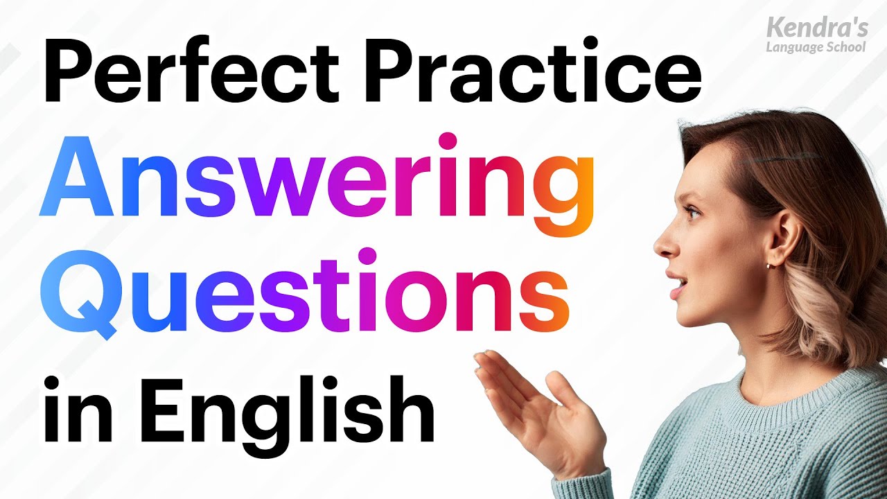 Perfect Practice Answering Questions in English: Speak Better Quickly ...