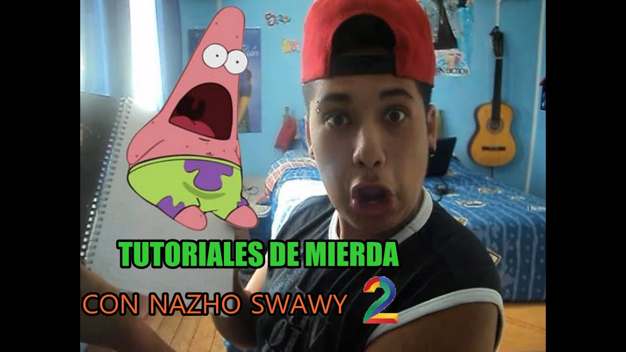 TUTORIALES DE MIERDA CON NAZHO SWAWY #2 - YouTube