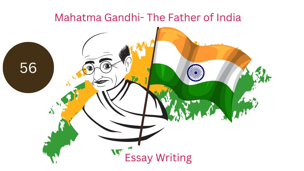 Mastering the Art of Essay Writing on Mahatma Gandhi - Step by Step ...