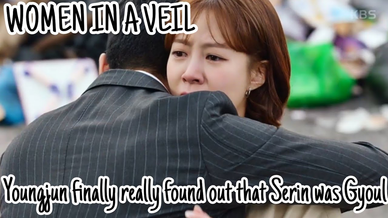 Youngjun finally really found out that Serin was Gyoul | Women In A Veil 비밀의 여자 - YouTube