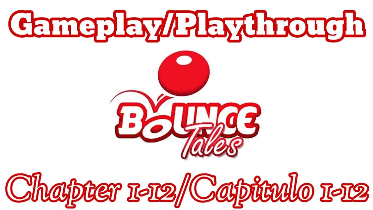 Bounce Tales - Gameplay/Playthrough (Chapter/Capitulo 1 - 12) - YouTube