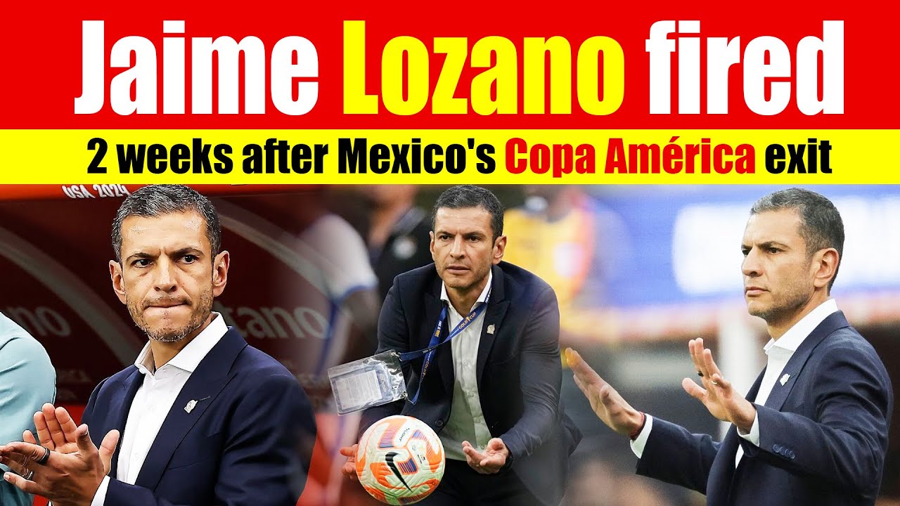 Jaime Lozano fired as head coach 2 weeks after Mexico's Copa América ...