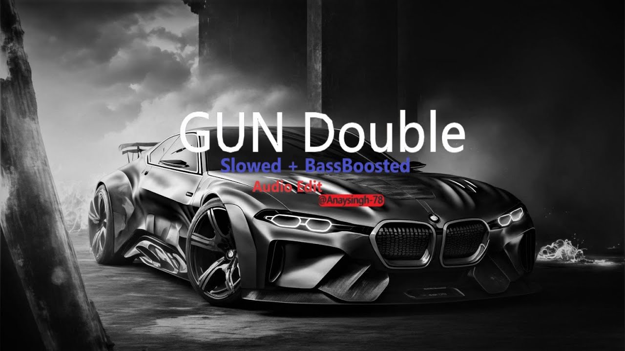 Gun Double song Audio edits(Slowed+Reverb) |Music and Audio edits ...