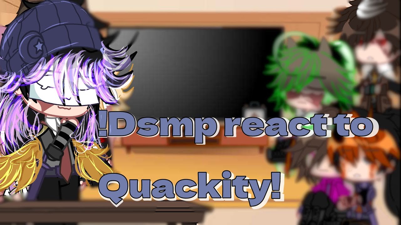 | Dsmp react to quackity | - Read desc - XxJust_Heather - - YouTube