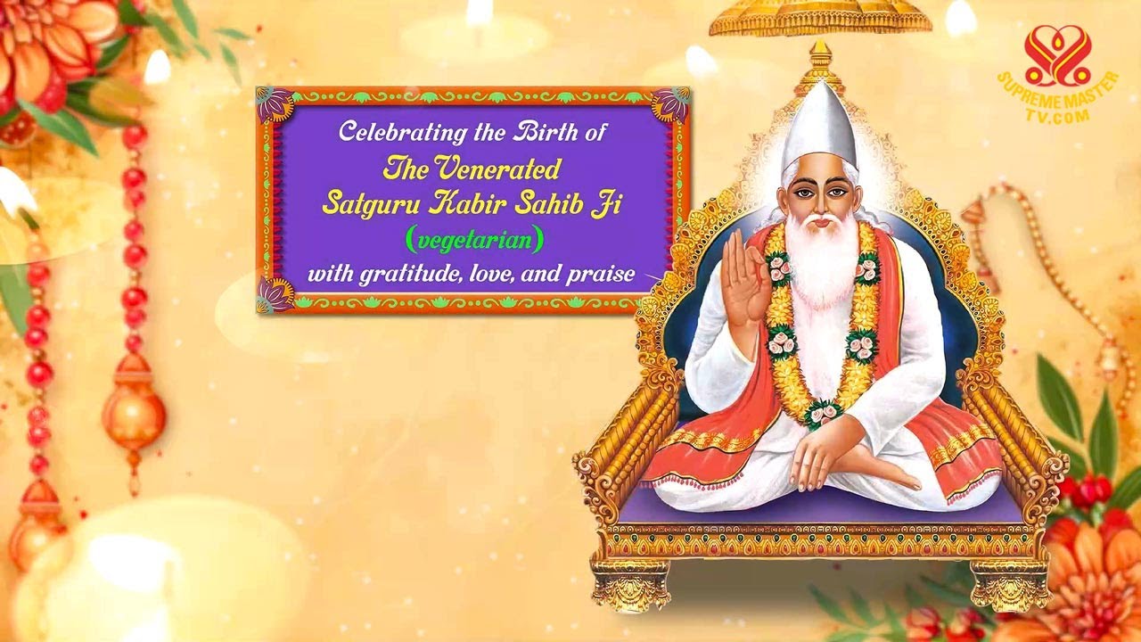 Celebrating the Birth of The Venerated Satguru Kabir Sahib Ji with gratitude, love, and praise ...