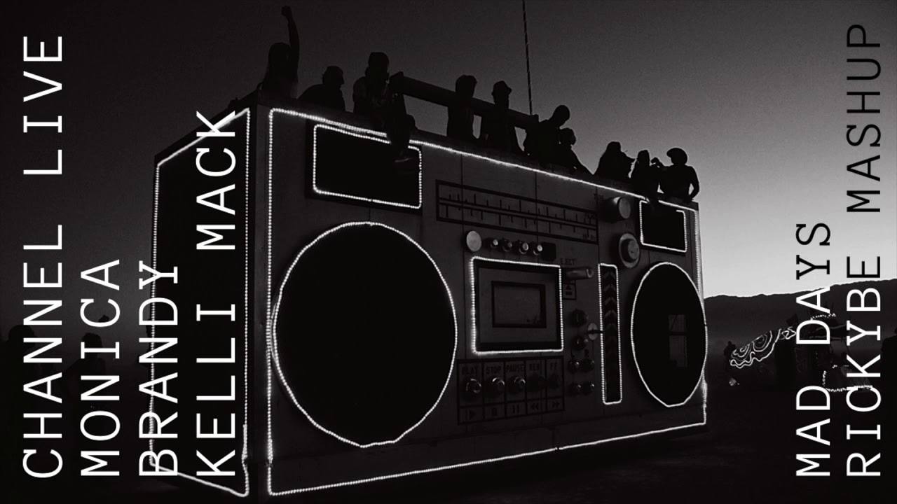 Channel Live | Monica | Brandy | Kelli Mack - Mad Days (rickyBE Mashup ...