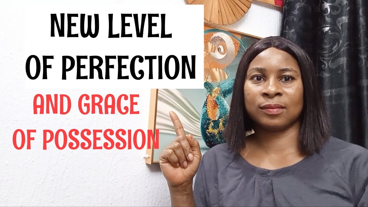 NEW LEVEL OF PERFECTION AND GRACE OF POSSESSION.Chibuzor Loveth is live ...