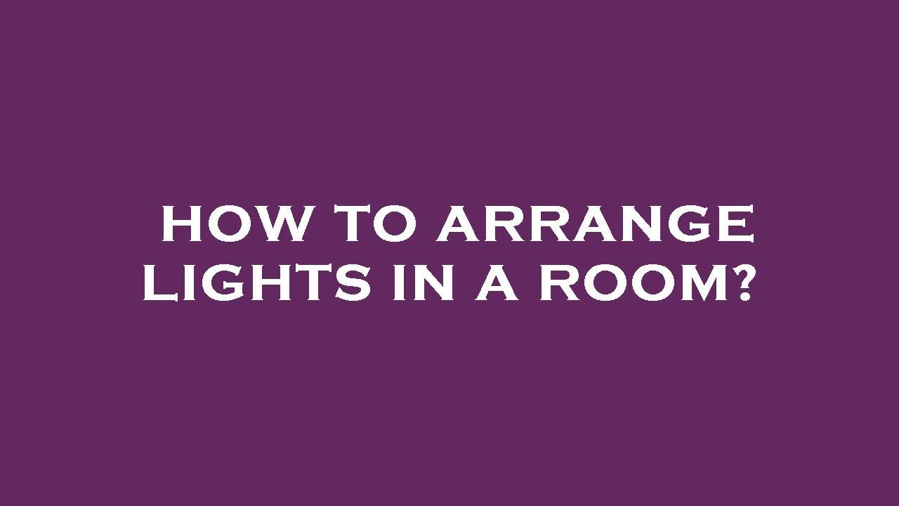 How to arrange lights in a room? - YouTube