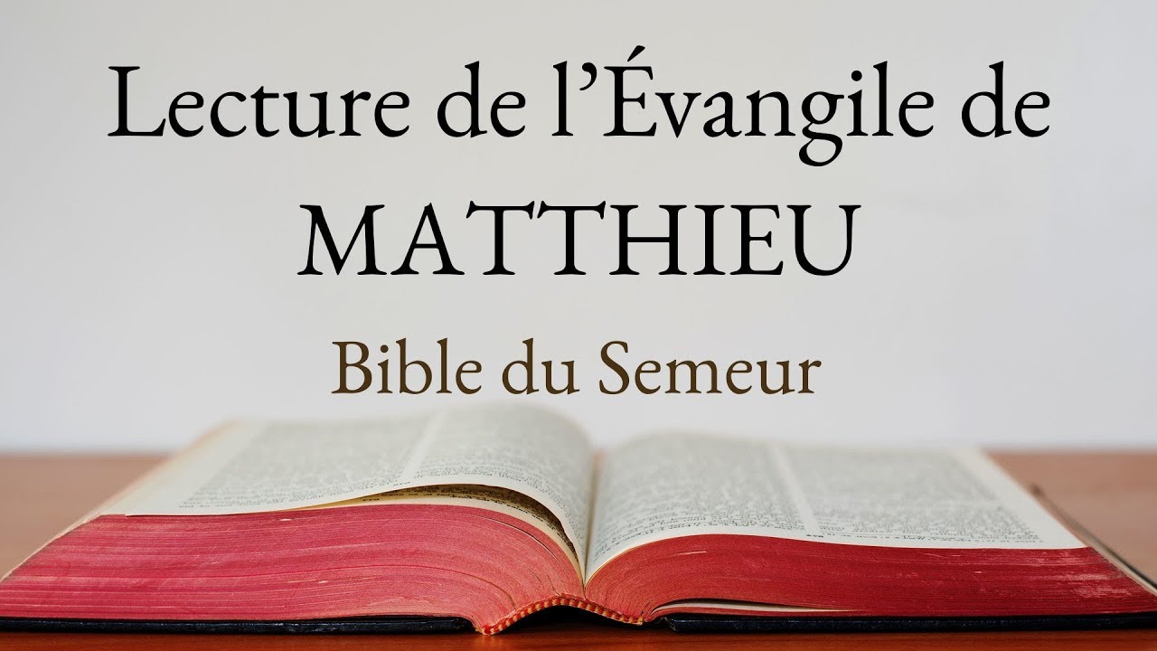 MATTHIEU (Bible du Semeur) - YouTube
