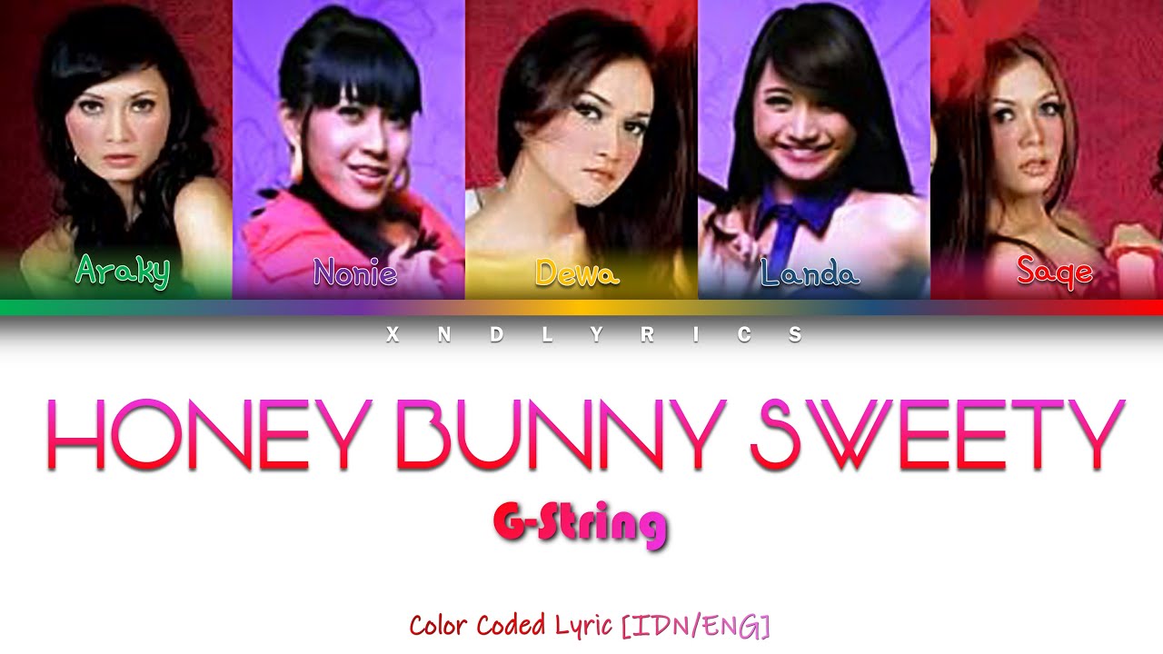 G String - Honey Bunny Sweety (Color Coded Lyrics/Lirik INA/ENG) - YouTube