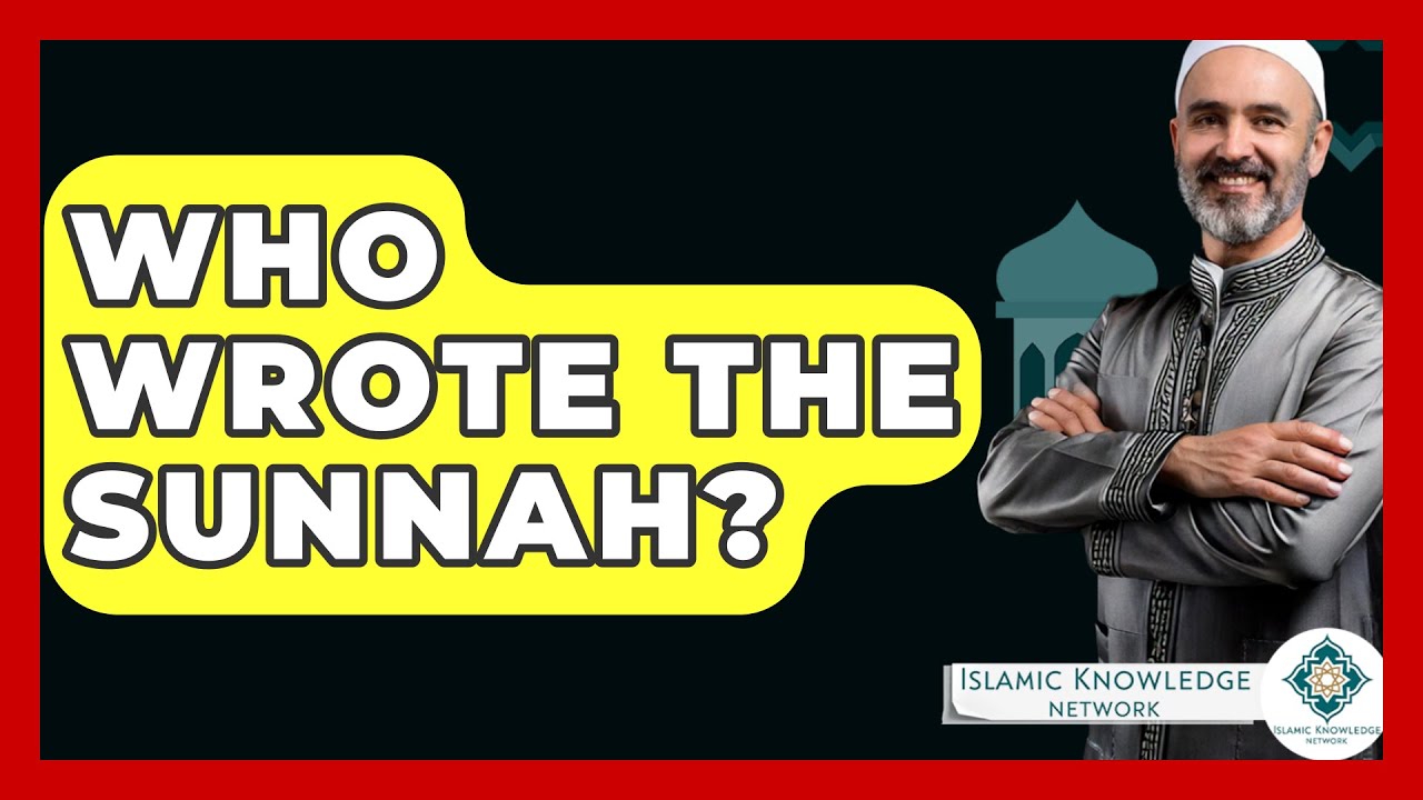 Who Wrote The Sunnah? - Islamic Knowledge Network - YouTube