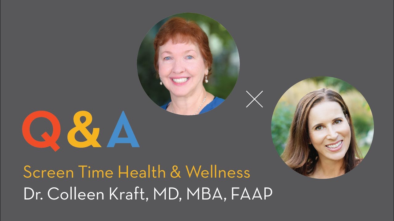 Screen Time Health & Wellness with Dr. Colleen Kraft, MD, MBA, FAAP ...