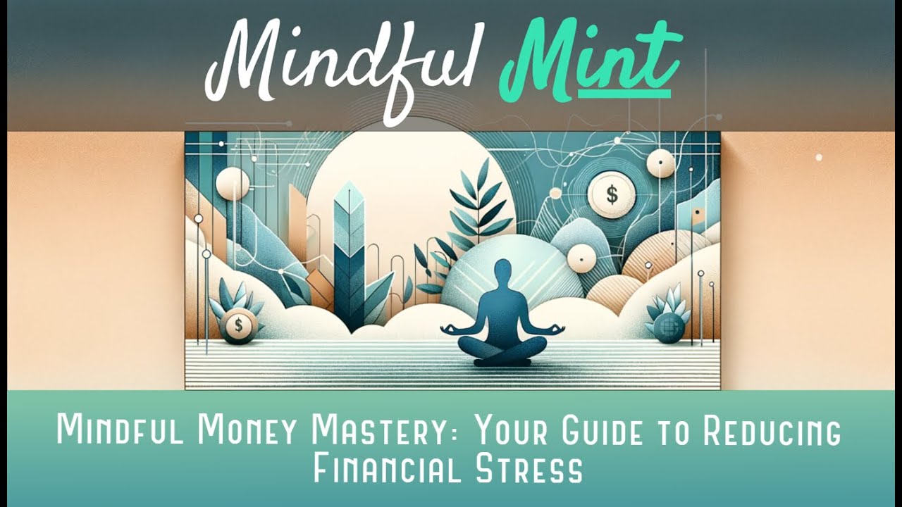 🌿💸 Master Your Finances with Mindfulness! | Reduce Stress & Find Balance 🧘‍♀️💰 | Mindful Mint 🌿 ...