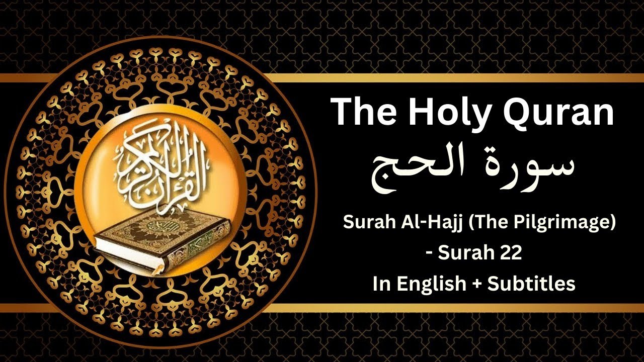 Surah Al Hajj The Pilgrimage With English translation Quran 22 Quran ...