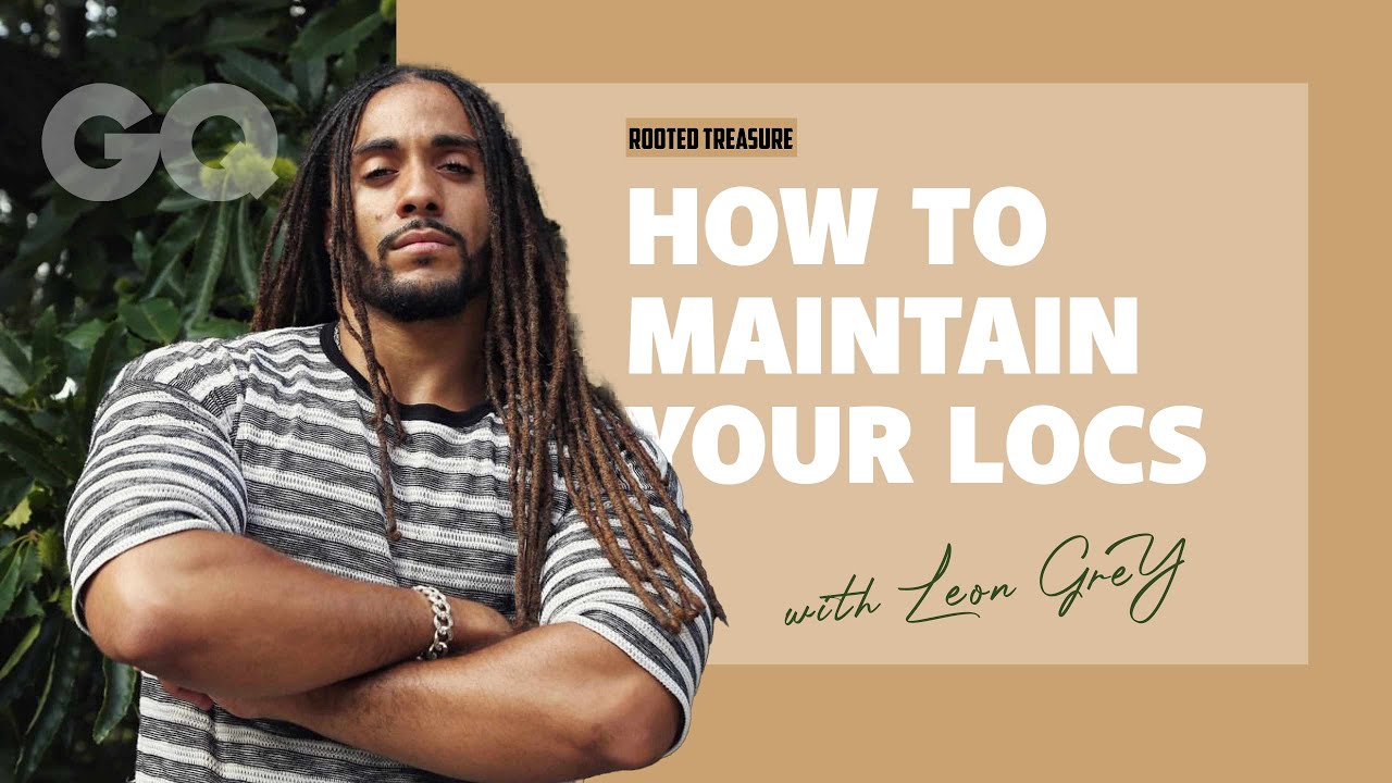 GQ South Africa Interview w/ Leon Grey - How to Maintain Your Locs ...