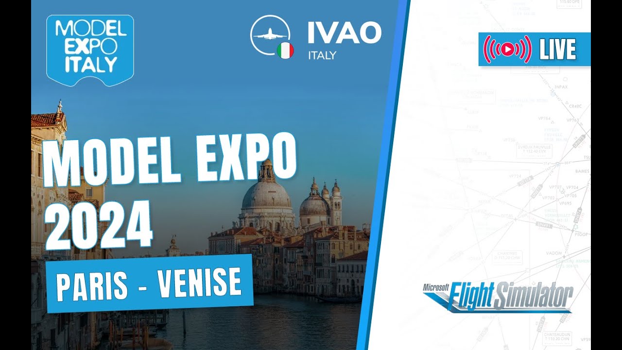 🔴 Model Expo 2024 ️ 🇫🇷 Paris LFPO ️ Venise LIPZ 🇮🇹 - YouTube