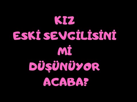 Kız Eski Sevgilisini Düşünüyor Galiba! - Ne yapmaliyim?