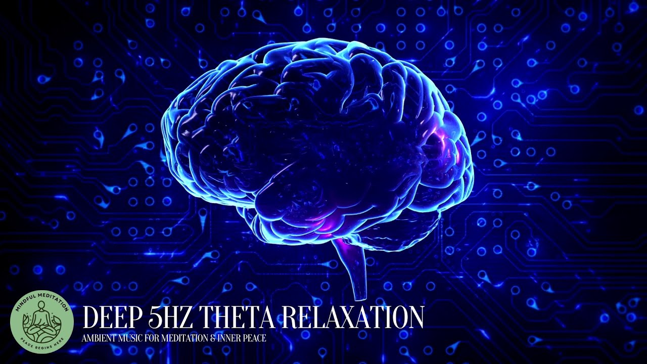 Deep 5Hz Theta Relaxation | Ambient Music for Meditation & Inner Peace ...