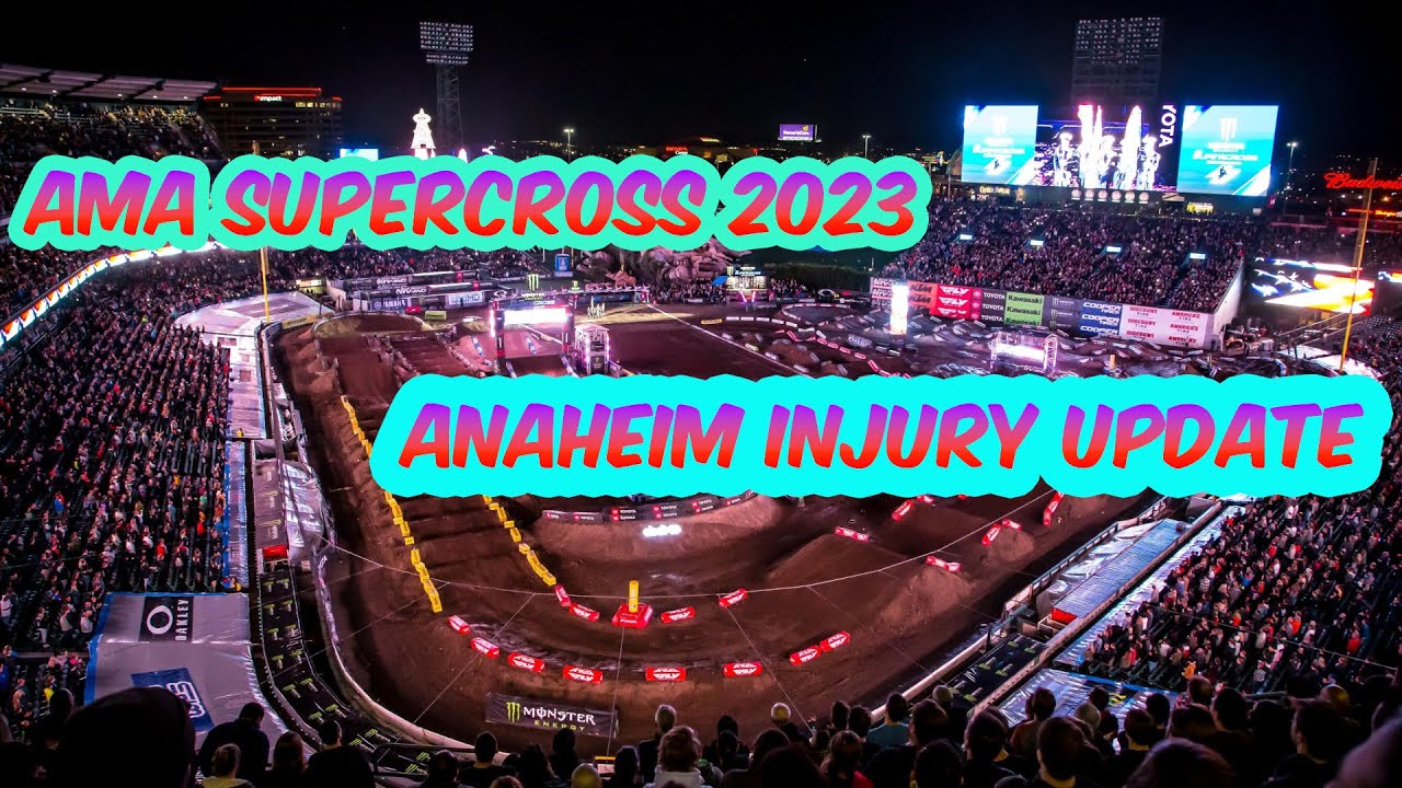 AMA SUPERCROSS 2023 ANAHEIM INJURY UPDATE. - YouTube