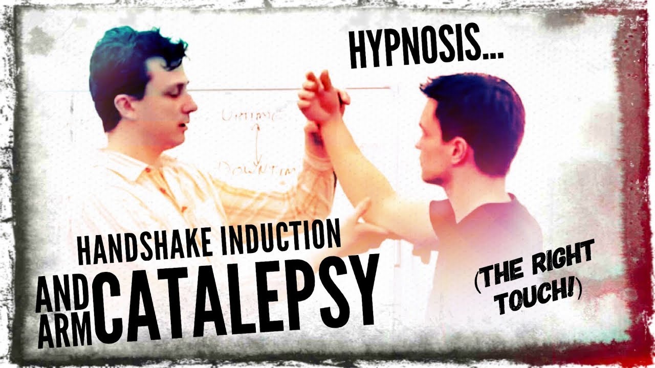 Hypnosis | Handshake Induction and Arm Catalepsy Pro Tips | No Trance ...