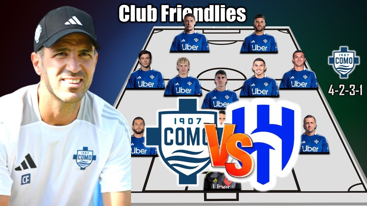 COMO 1907 VS AL HILAL | COMO 1907 POTENTIAL LINEUP VS AL HILAL | CLUB ...