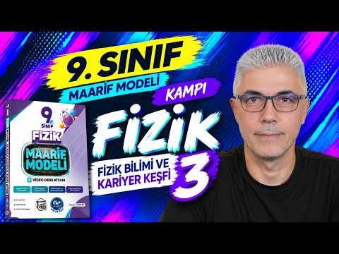 Fizik Biliminin Alt Dalları | 1.Tema Fizik Bilimi ve Kariyer Keşfi | 9.Sınıf Maarif Fizik Kampı | B3