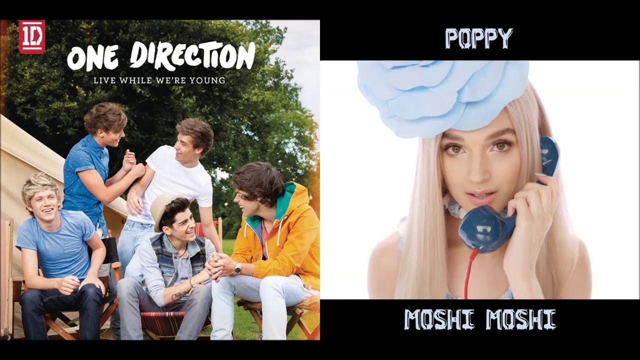Moshi Moshi While We're Young (Mashup) - One Direction & Poppy - YouTube